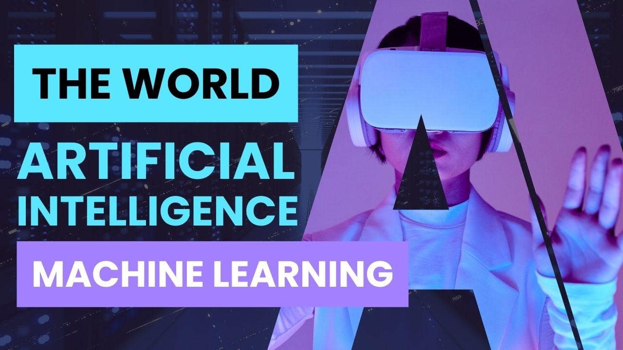 The World of Artificial Intelligence and Machine Learning